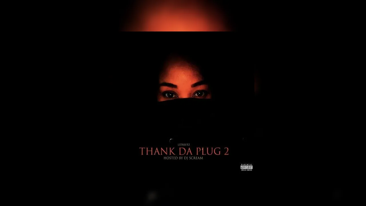 L Streetz - Thank Da Plug 2 Mixtape Hosted by DJ Scream, LMT Pro