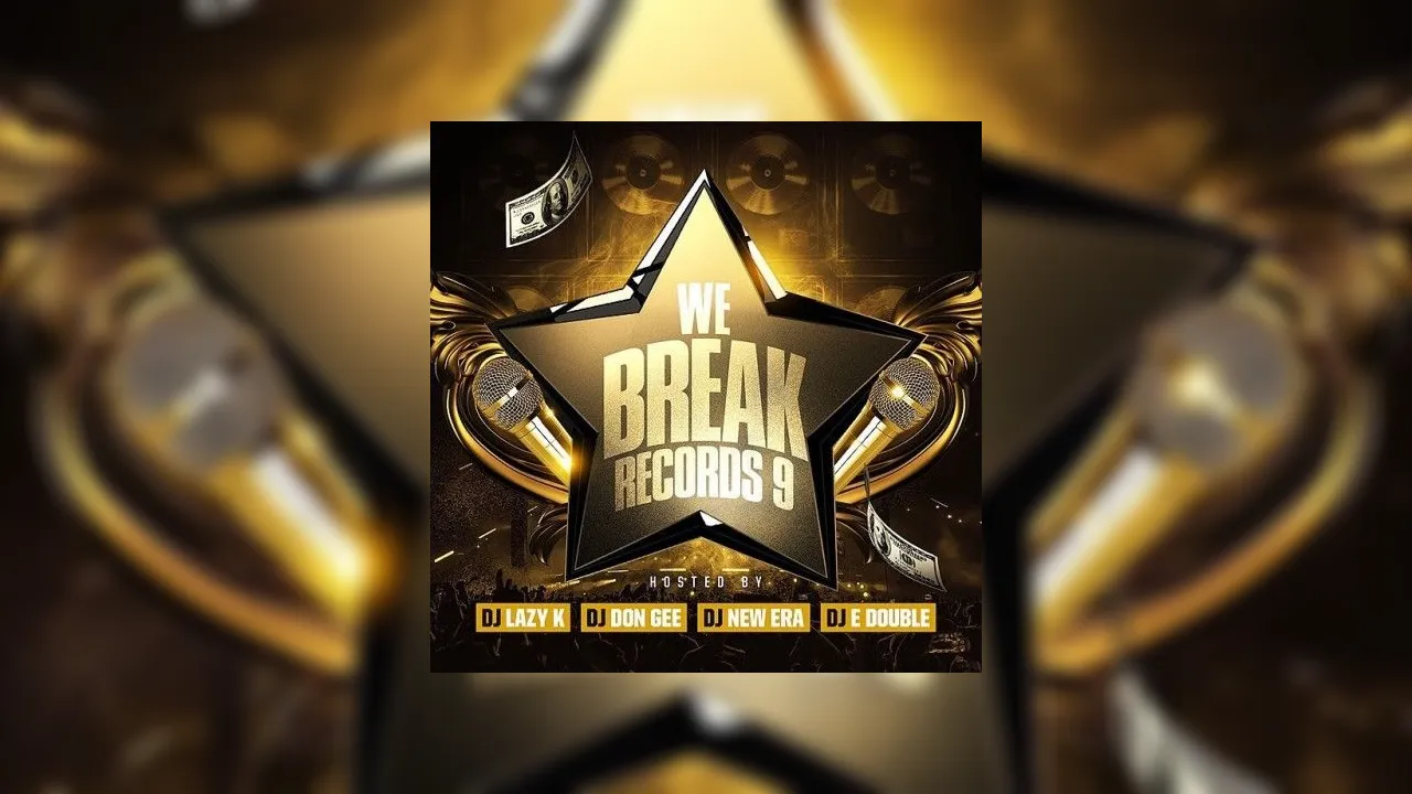 We Break Records 9 Mixtape Hosted by DJ Lazy K, DJ Don Gee, DJ New Era ...