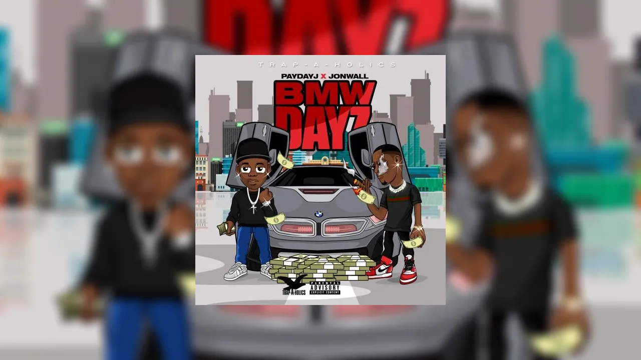 Payday J & JonWall - BMW Dayz Mixtape Hosted by Trap-A-Holics
