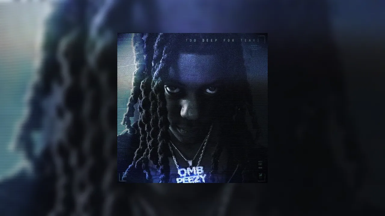 OMB Peezy - Too Deep For Tears Mixtape