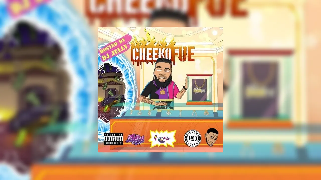 Cheeko Fue - FUEAGe Mixtape Hosted by DJ Jelly, LMT Pro