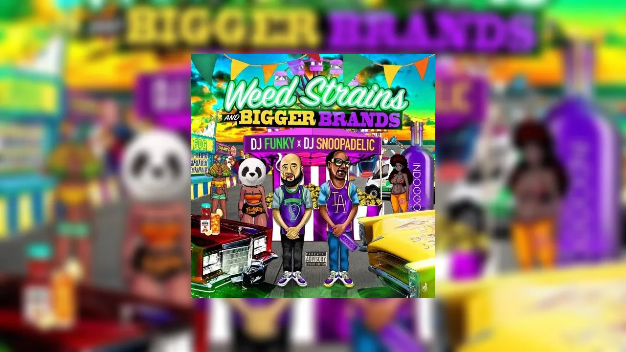 Weed Strains & Bigger Brands Mixtape Hosted by DJ Funky, DJ Snoopadelic