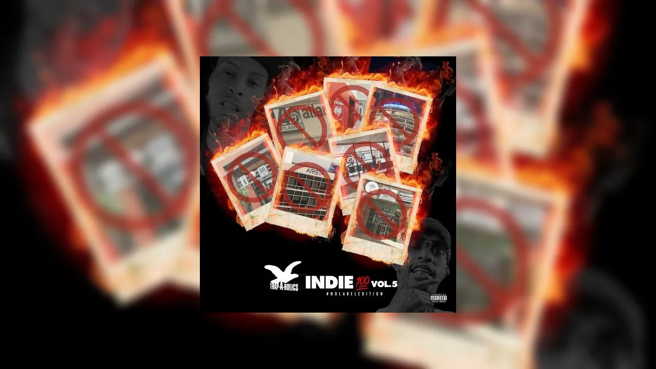 Indie 100 Pt. 5: NoLabelEdition Mixtape Hosted by Trap-A-Holics