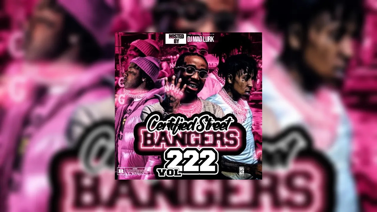 This Weeks Certified Street Bangers 223 Mixtape Hosted by DJ Mad Lurk