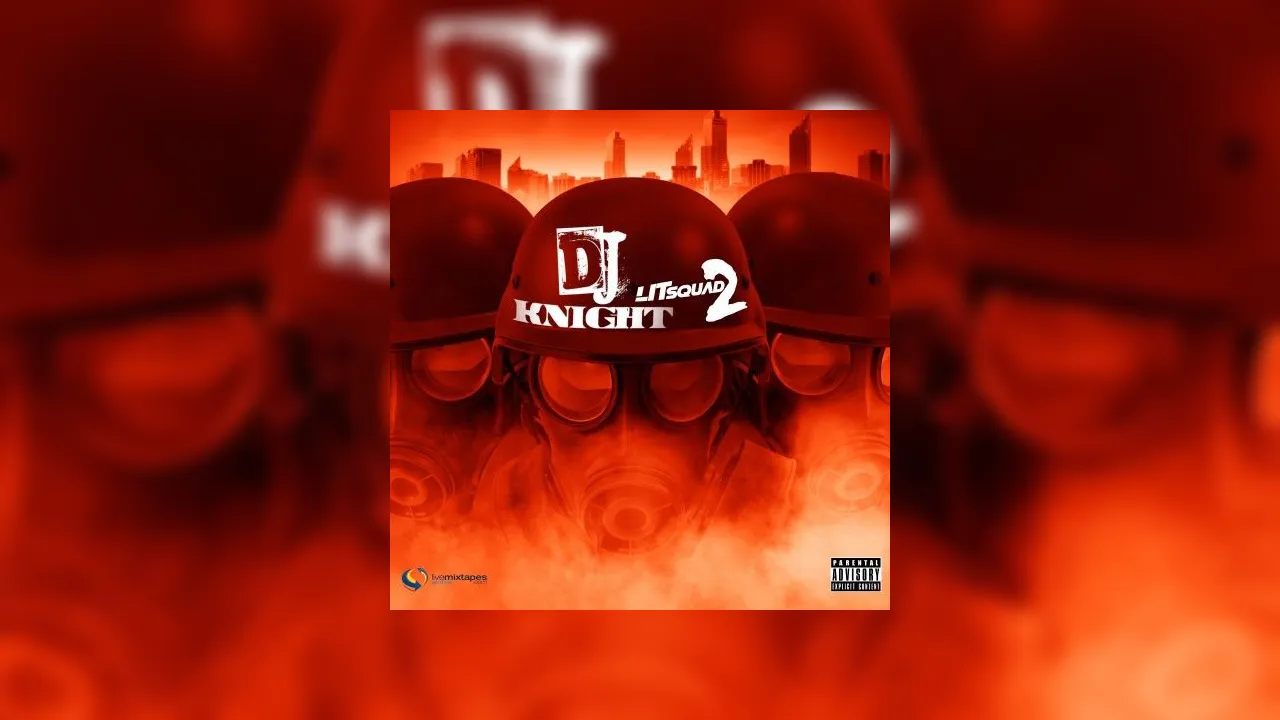 Lit Squad 2 Mixtape Hosted by DJ Knight ATL