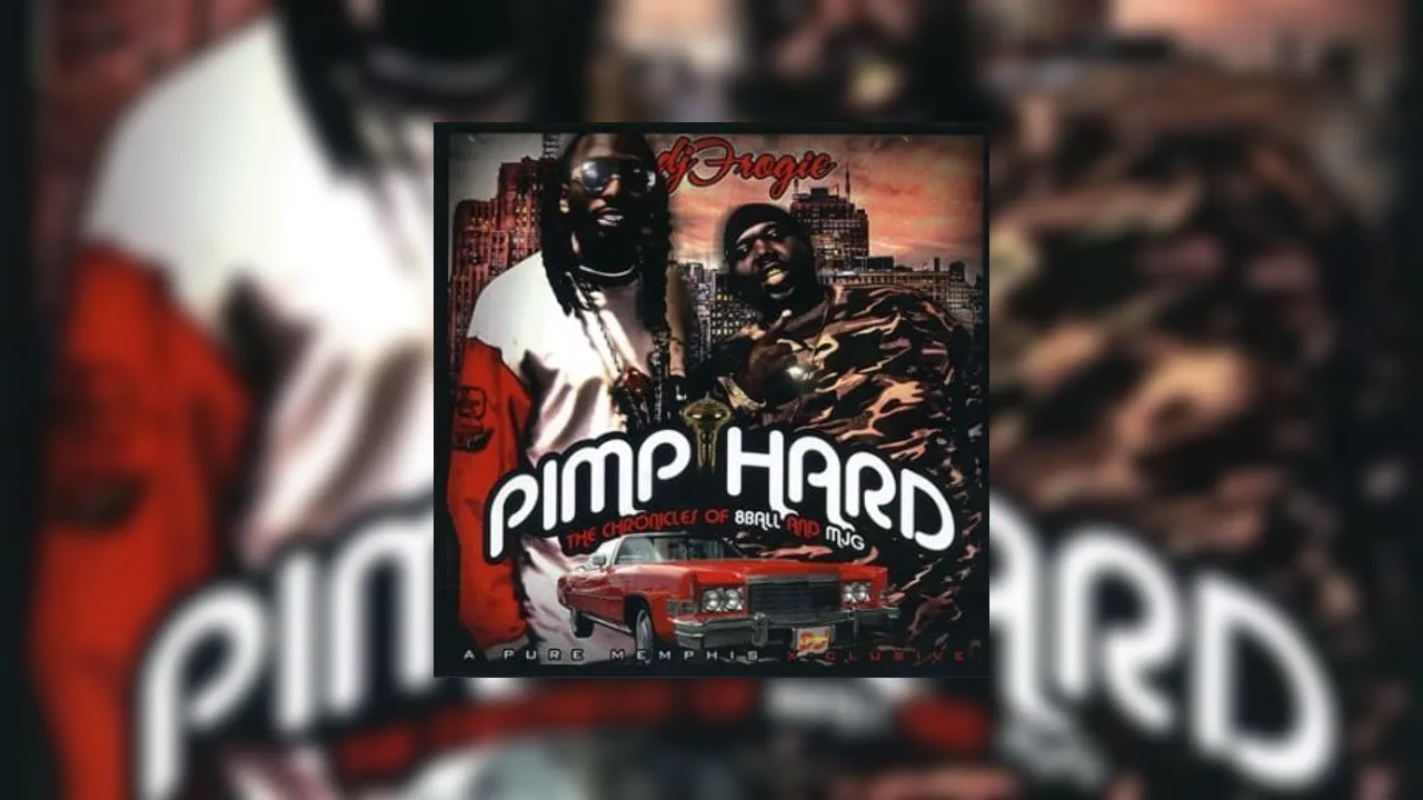 Pimp Hard (Chronicles of 8Ball & MJG) Mixtape Hosted by DJ Frogie