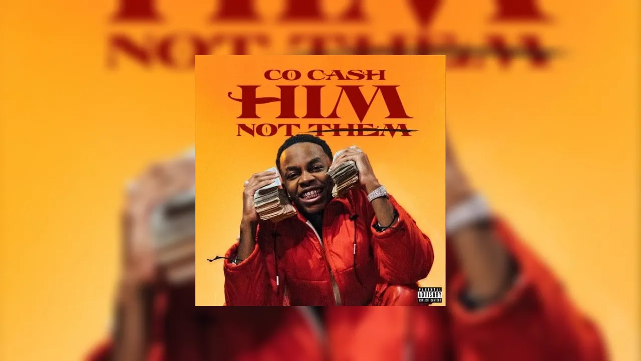 Co Cash - Him, Not Them Mixtape Hosted by CMG
