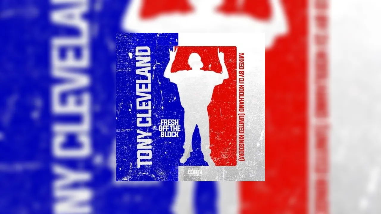 Tony Cleveland - Fresh Off The Block Mixtape Hosted by DJ Koolhand