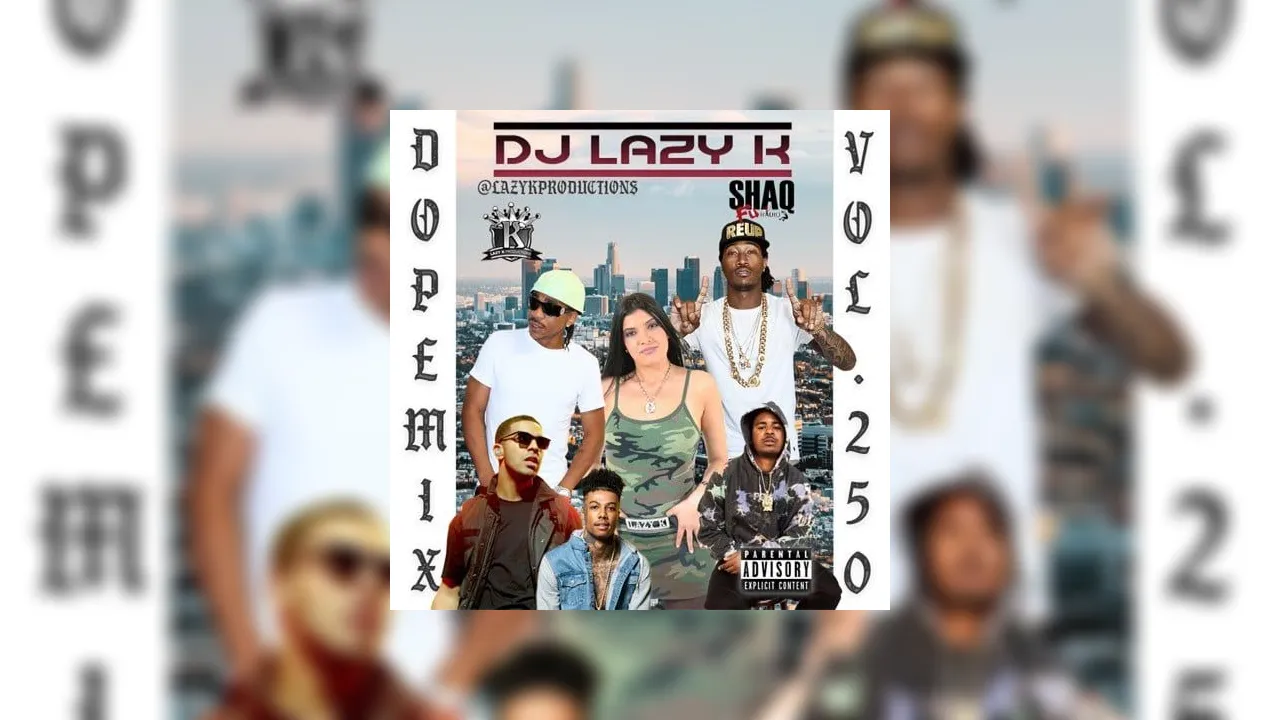 Dope Mix 250 Mixtape Hosted by DJ Lazy K