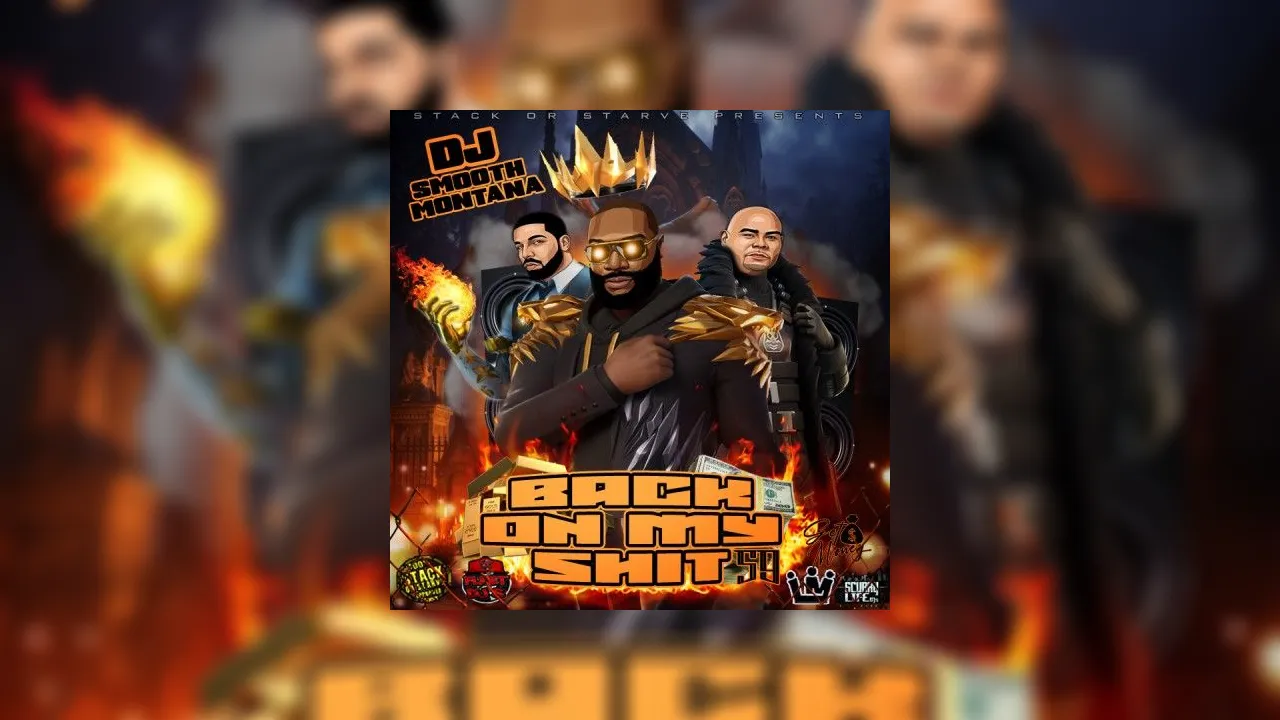 Back On My Shit 59 Mixtape Hosted by DJ Smooth Montana