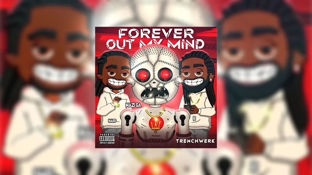 Mazi Ga - Forever Out My Mind (Hosted by Nard & B) Mixtape Hosted by ...