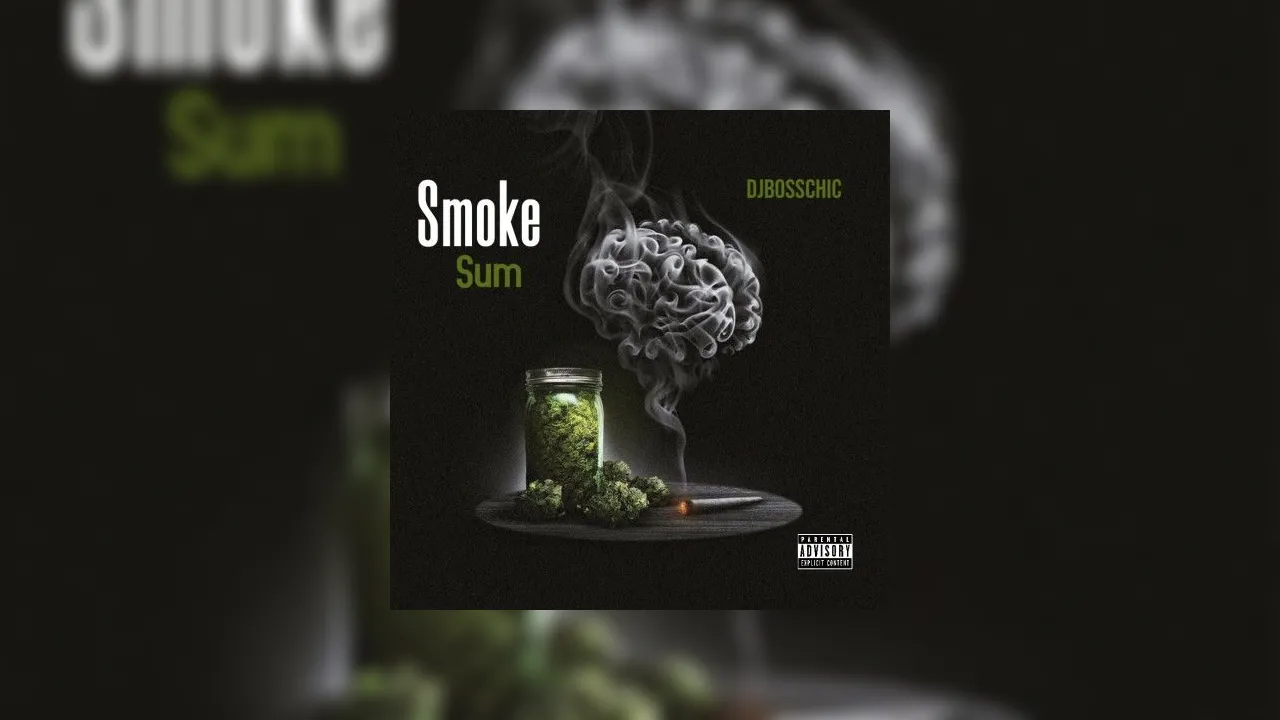 Smoke Sum Mixtape Hosted by DJ Boss Chic
