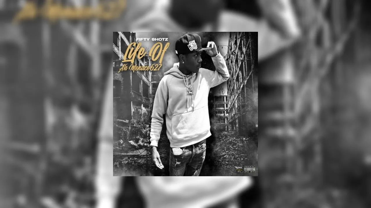 Fifty Shotz - Life Of Ah Menace627 Mixtape