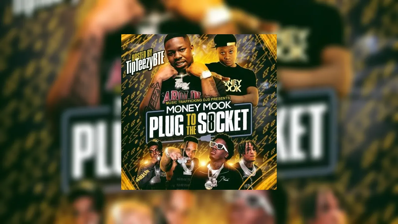 Plug To The Socket 8 (Hosted By TipTeezyBTE) Mixtape Hosted by DJ Money Mook