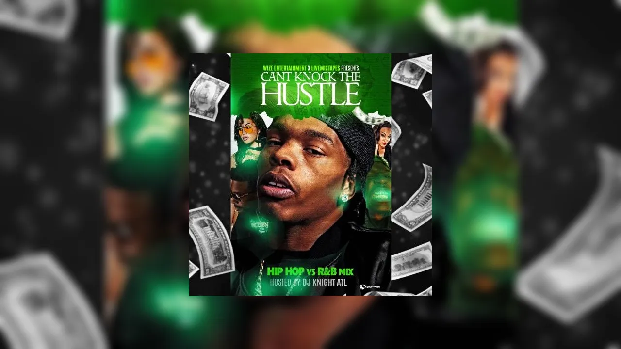 Can't Knock The Hustle Mixtape Hosted by DJ Knight ATL