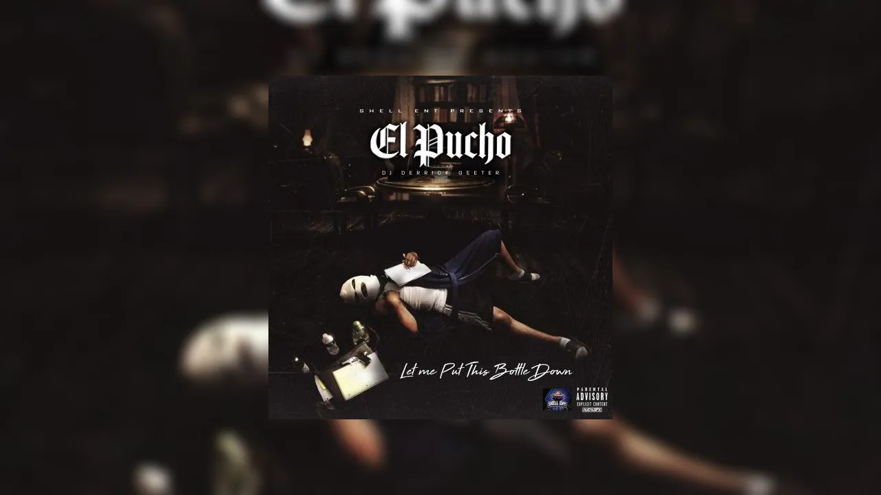 El Pucho - Let Me Put This Bottle Down Mixtape Hosted by DJ Derrick Geeter