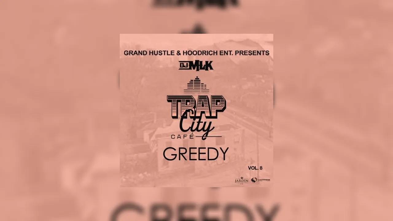 Greedy 8 Mixtape Hosted by DJ MLK