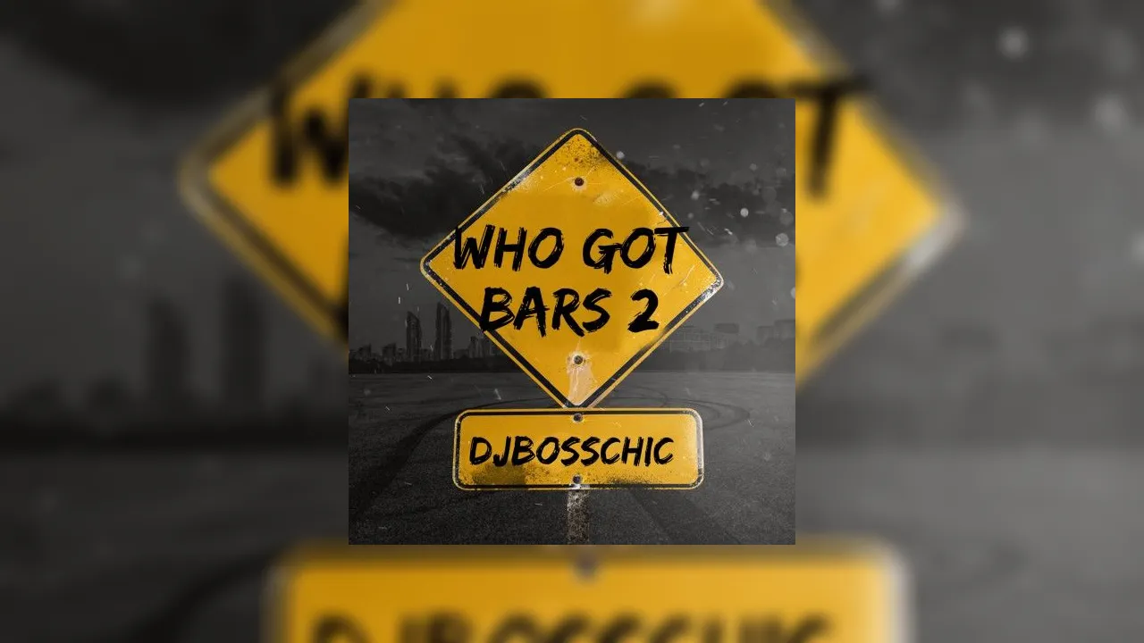 Who Got Bars 2 Mixtape Hosted by DJ Boss Chic