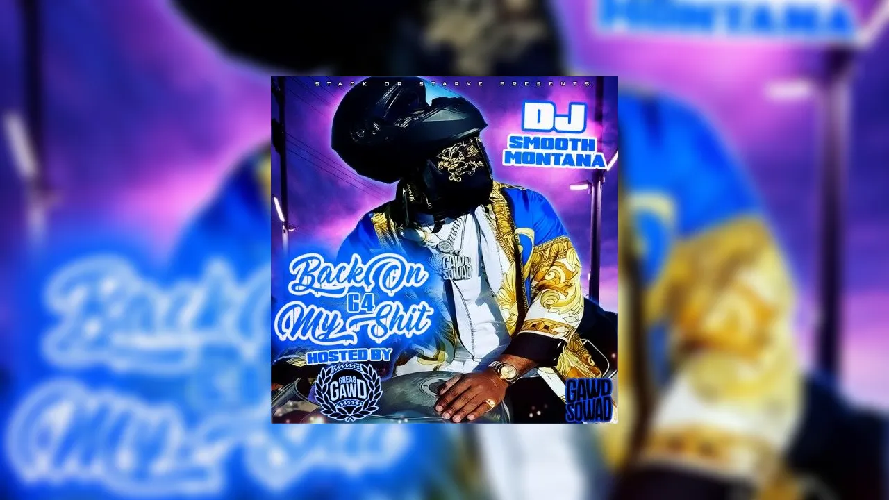 Back On My Shit 64 (Hosted By Grea8Gawd) Mixtape Hosted by DJ Smooth ...