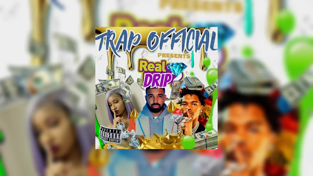Trap Official: Real Drip Mixtape Hosted by DJ Trap Official