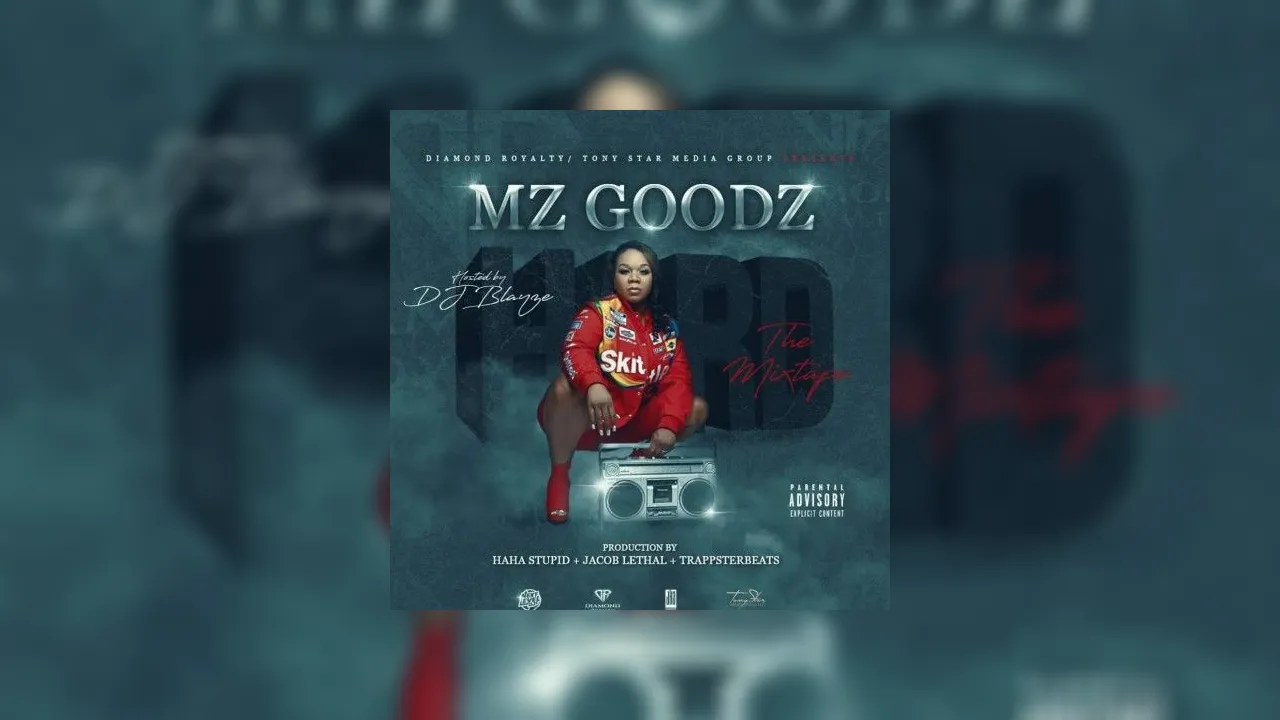 Mz Goodz - Hard The Mixtape Mixtape Hosted by DJ Blayze
