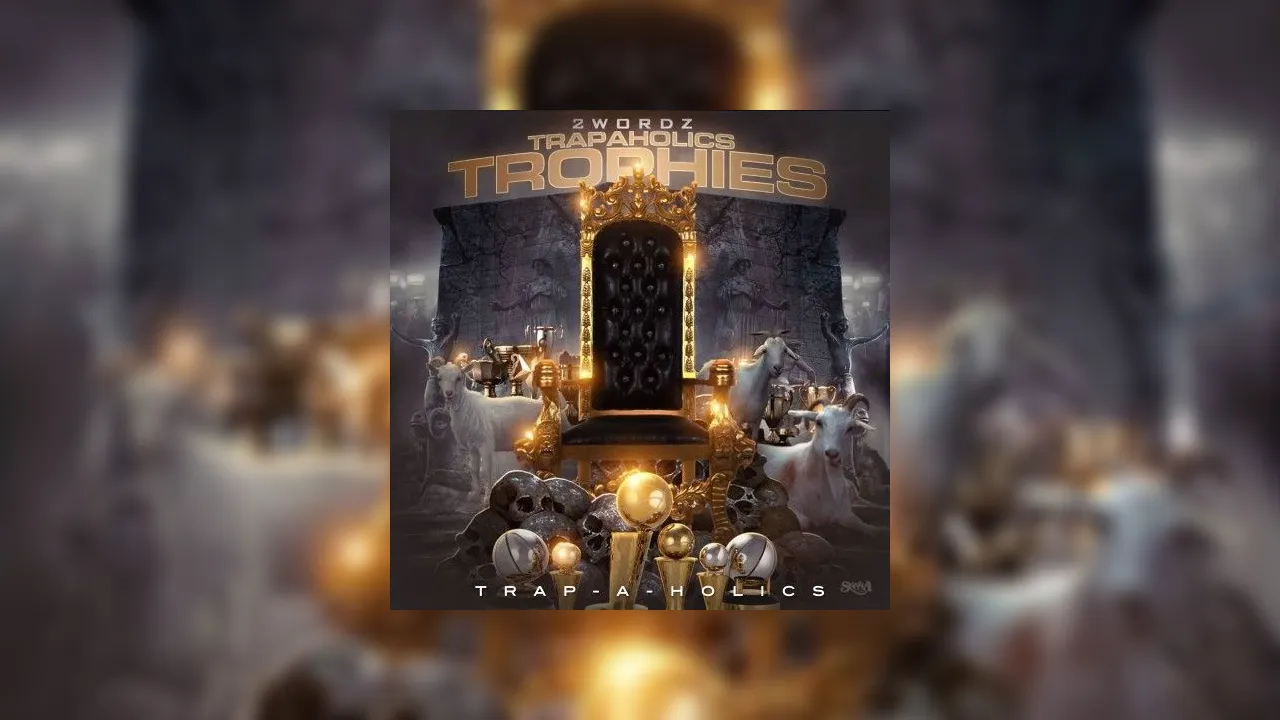 2wordz - Trapaholics Trophies Mixtape Hosted by Trap-A-Holics, LMT Pro