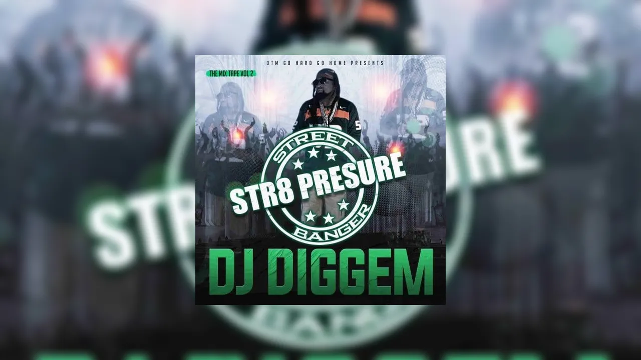 Str8 Pressure 2 Mixtape Hosted by DJ Diggem Down