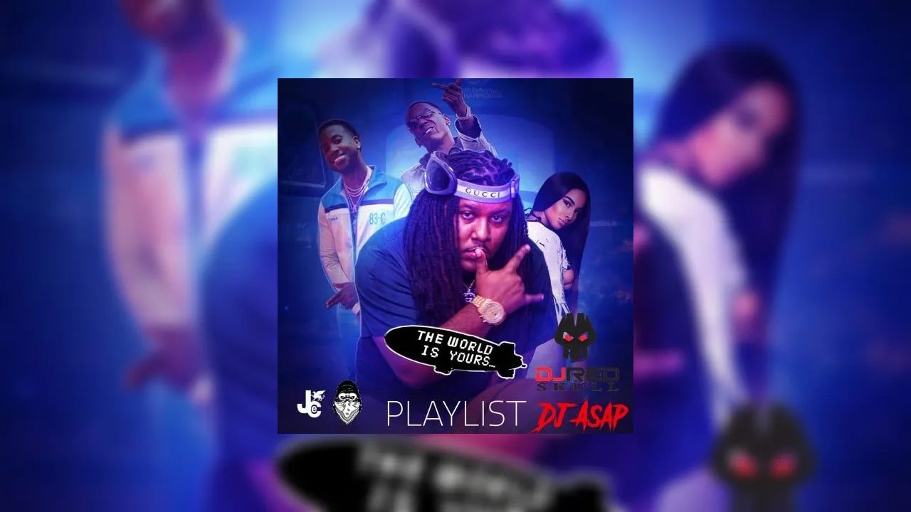 The World Is Yours Playlist Mixtape Hosted by DJ ASAP, DJ Red Skull