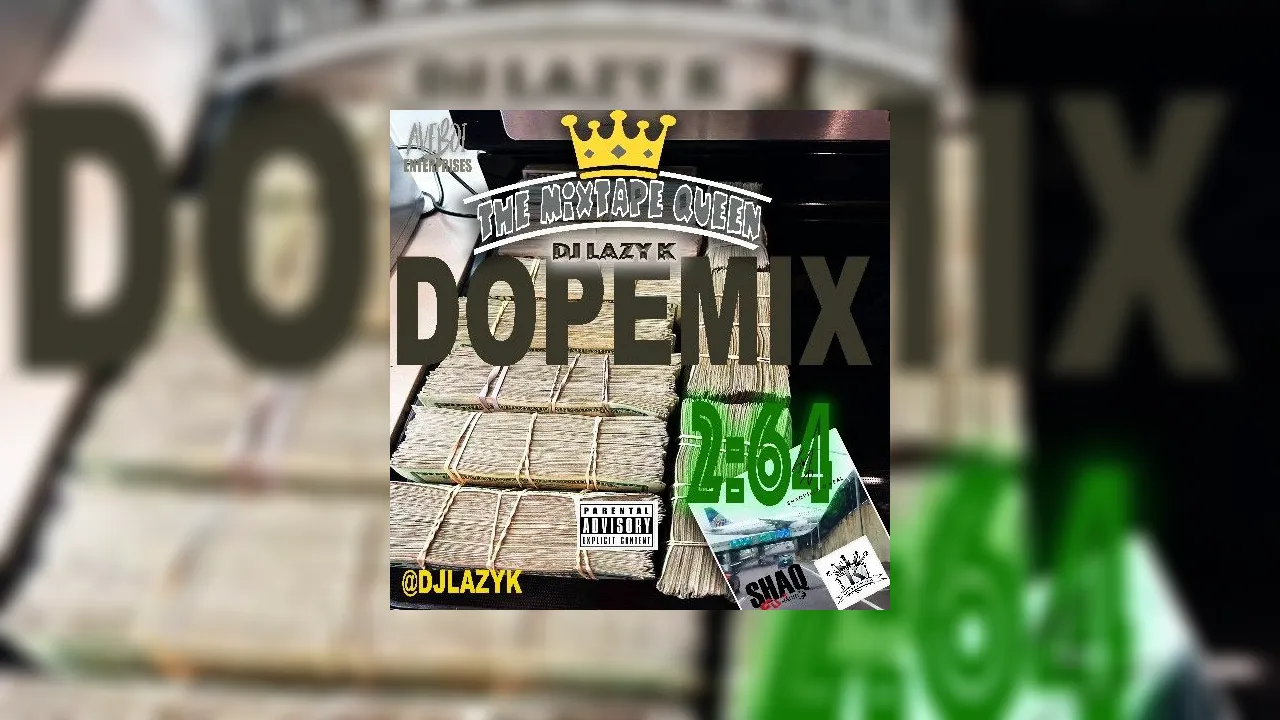 Dope Mix 264 Mixtape Hosted by DJ Lazy K