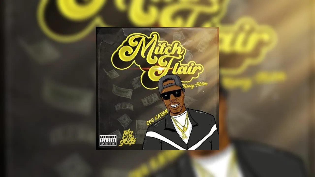 COG KA'RON - Mitch Flair (Money Mitch) Mixtape Hosted by Tha City of ...