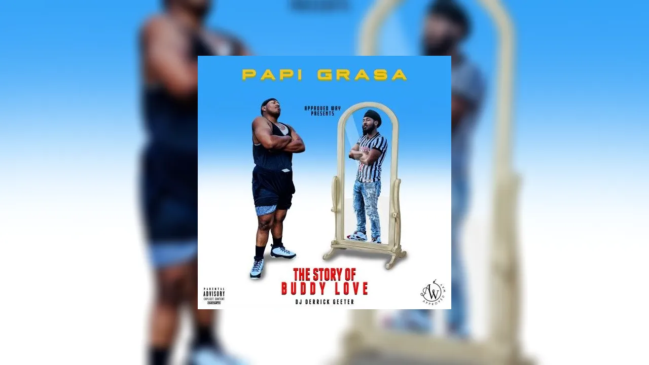 Papi Grasa - The Story Of Buddy Love Mixtape Hosted by DJ Derrick Geeter