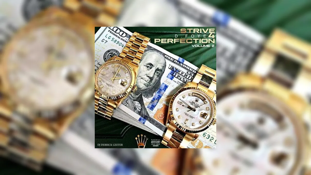 D. Foye - Strive 4 Perfection 2 Mixtape Hosted by DJ Derrick Geeter