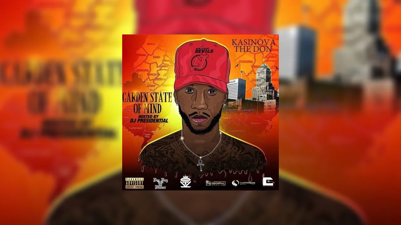 Kasinova The Don - Garden State Of Mind Mixtape Hosted by DJ Presidential