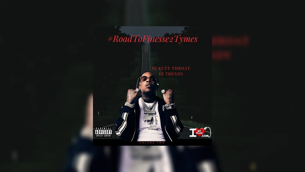 #RoadToFinesse2Tymes Vol. 2 Mixtape Hosted by DJ Kutt Throat, DJ Trendy