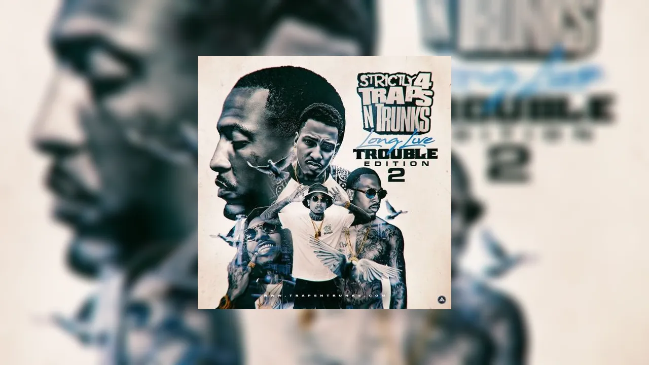 Strictly 4 The Traps N Trunks (Long Live Trouble Edition Pt. 2) Mixtape ...