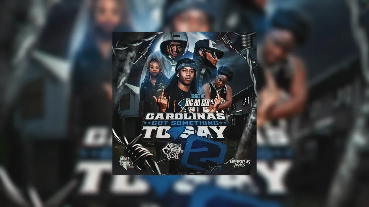 Carolinas Got Something To Say 2 (Hosted By Big Bo Ceo) Mixtape Hosted ...