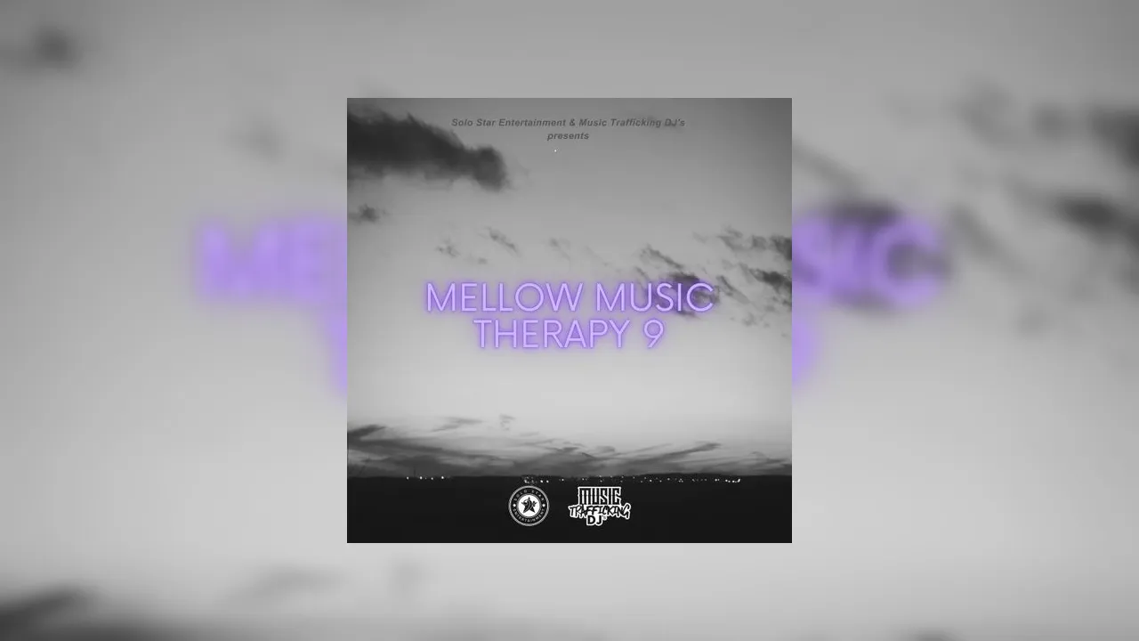 Mellow Music Therapy 9 Mixtape Hosted by DJ Solo Star