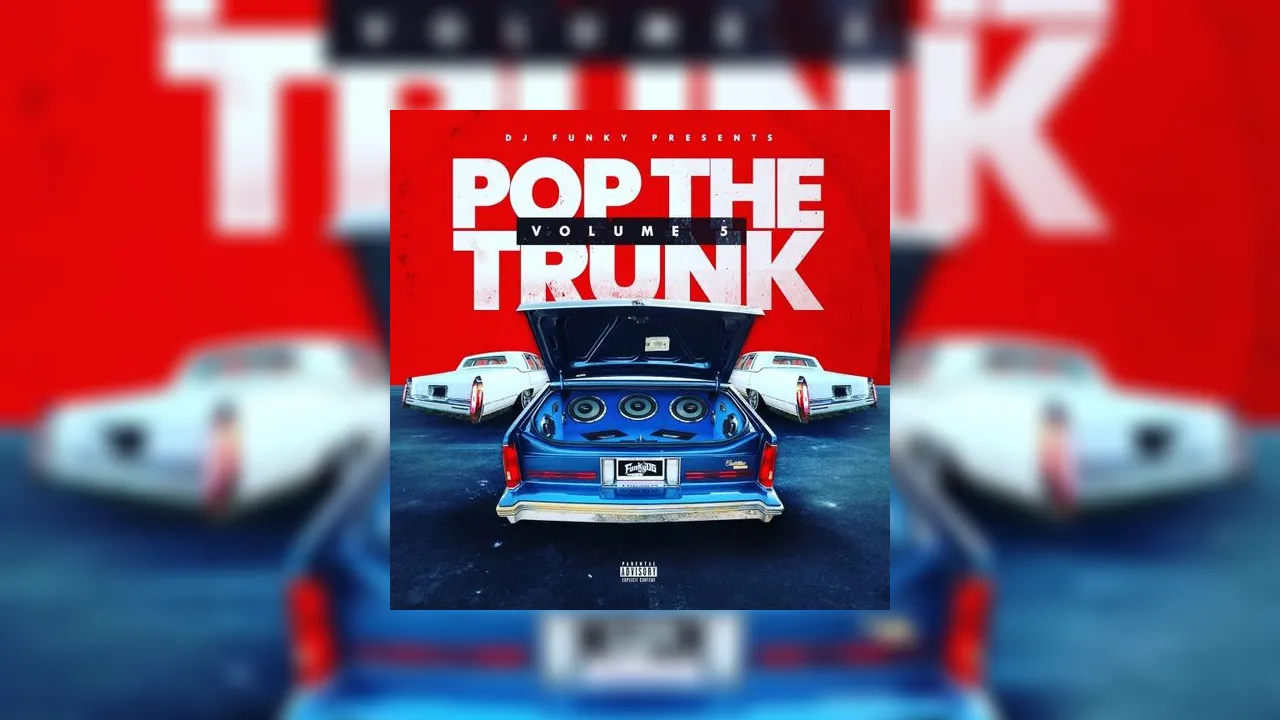 Pop The Trunk, Vol. 5 Mixtape Hosted by DJ Funky, DJ C-Styles