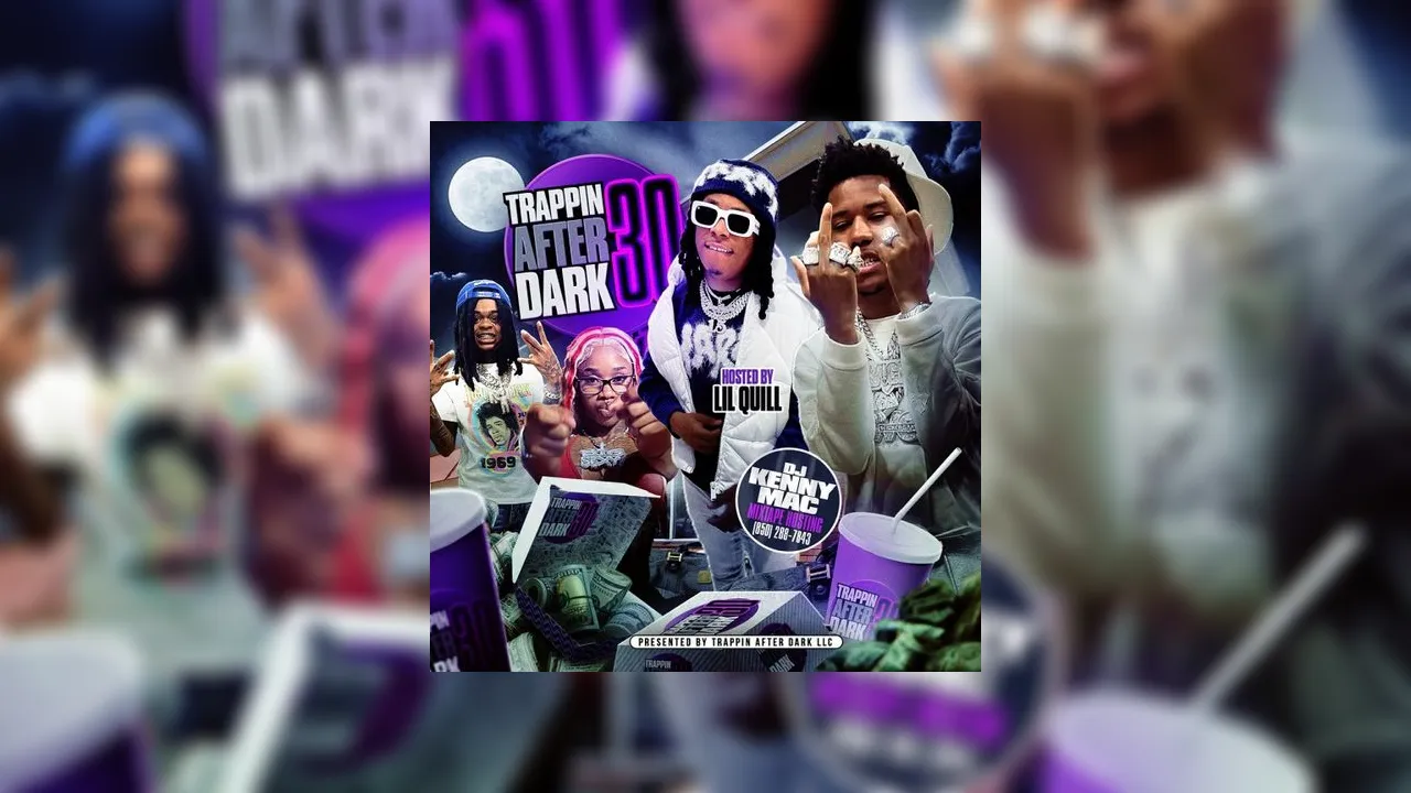 Trappin After Dark 30 (Hosted By Lil Quill) Mixtape Hosted by DJ Kenny Mac