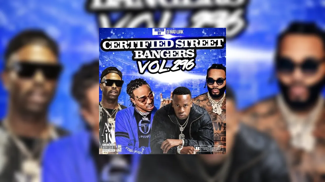 This Weeks Certified Street Bangers, Vol. 296 Mixtape Hosted by DJ Mad Lurk