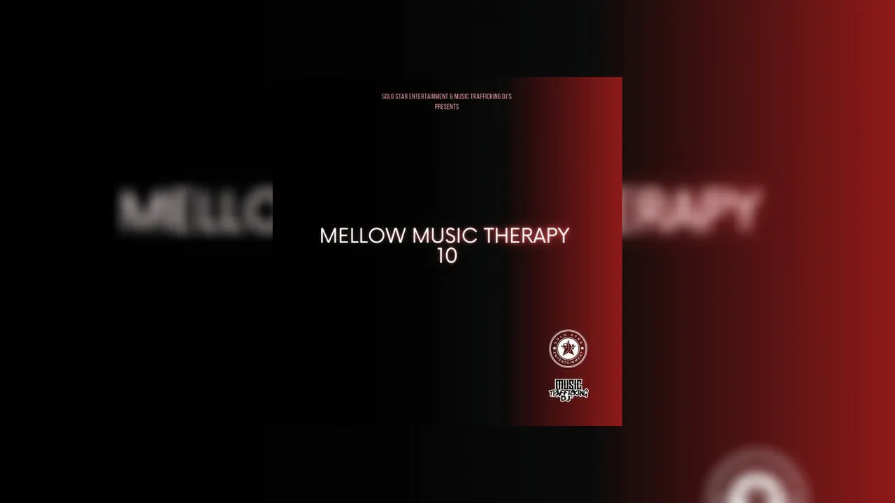 Mellow Music Therapy 10 Mixtape Hosted by DJ Solo Star