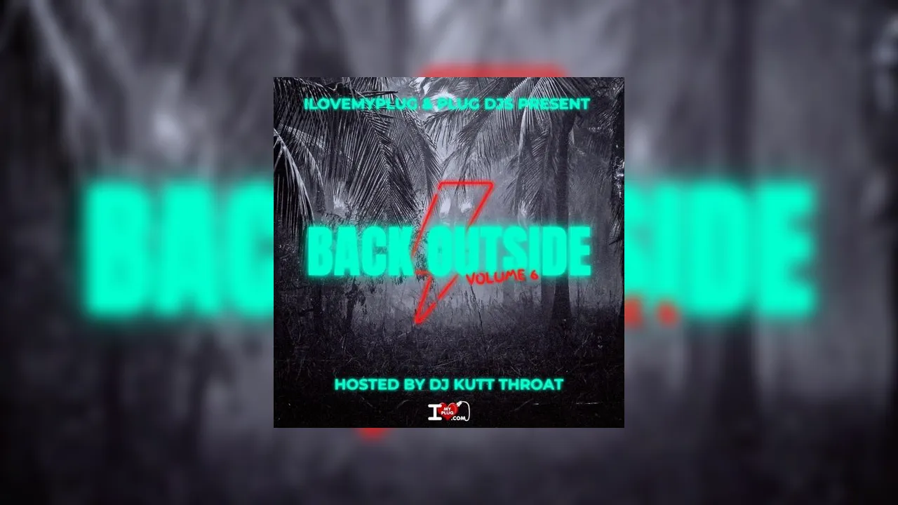 Back Outside, Vol. 6 Mixtape Hosted by DJ Kutt Throat