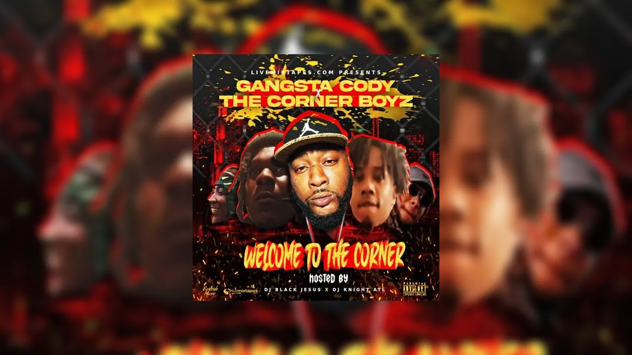 Gangsta Cody & Cornerboyz - Welcome to the Corner Mixtape Hosted by DJ ...