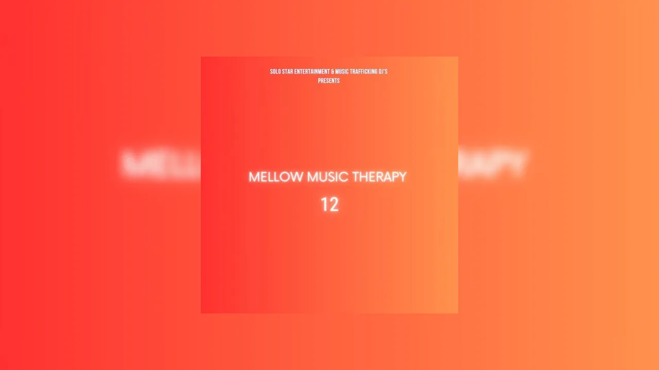 Mellow Music Therapy 12 Mixtape Hosted by DJ Solo Star