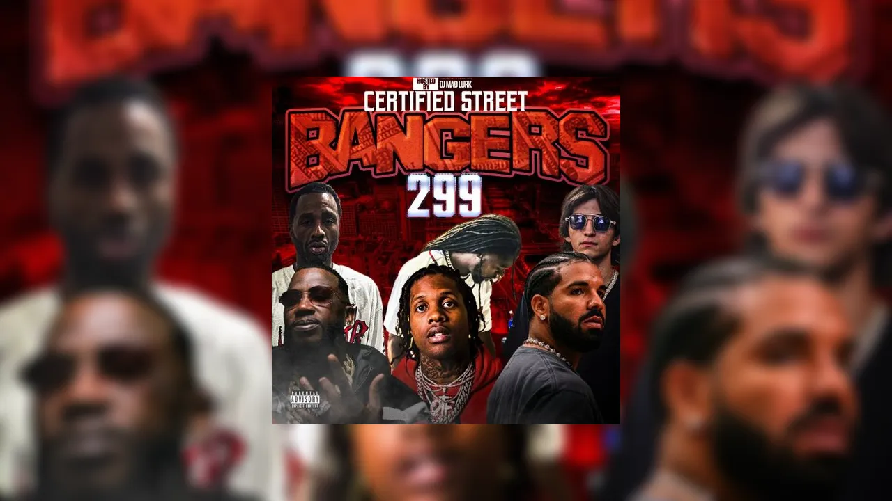 This Weeks Certified Street Bangers, Vol. 299 Mixtape Hosted by DJ Mad Lurk