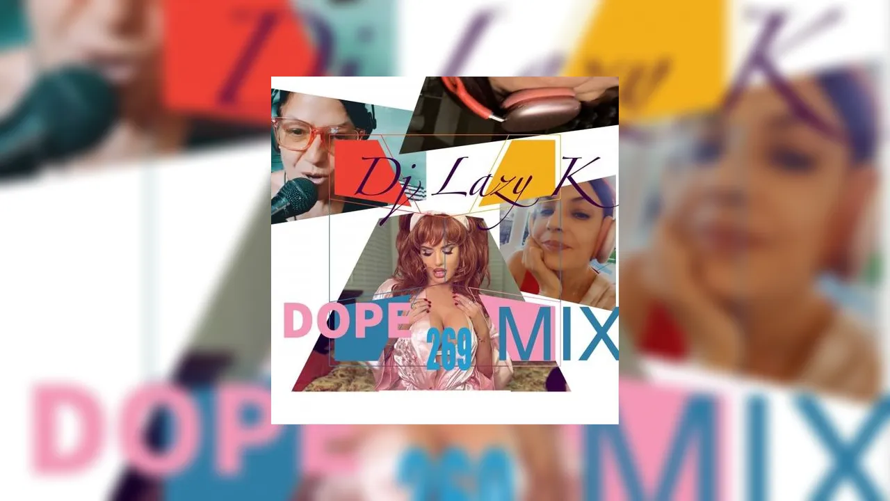 Dope Mix 269 Mixtape Hosted by DJ Lazy K