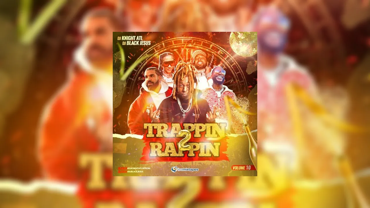 Trappin 2 Rappin 10 Mixtape Hosted by DJ Knight ATL, DJ Black Jesus