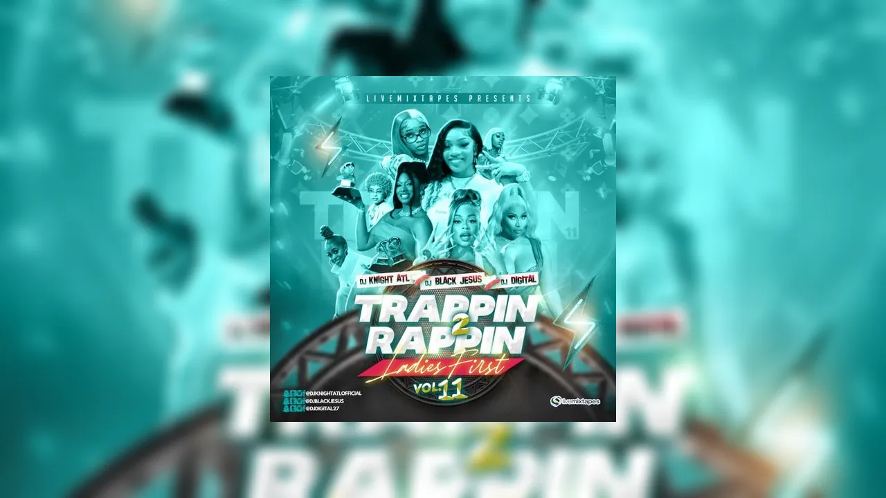 Trappin 2 Rappin 11: Ladies First Mixtape Hosted by DJ Knight ATL, DJ ...