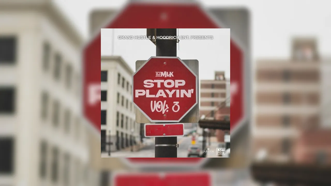 Stop Playin' 3 Mixtape Hosted by DJ MLK
