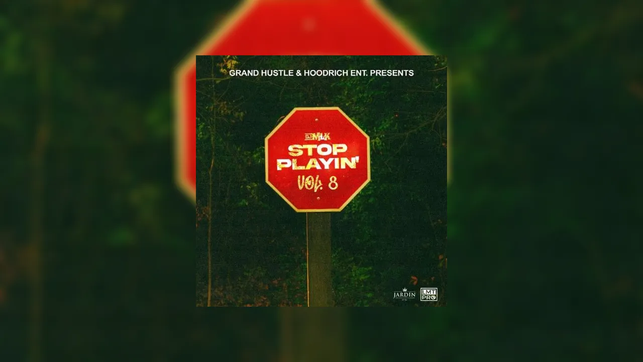 Stop Playin' 8 Mixtape Hosted by DJ MLK